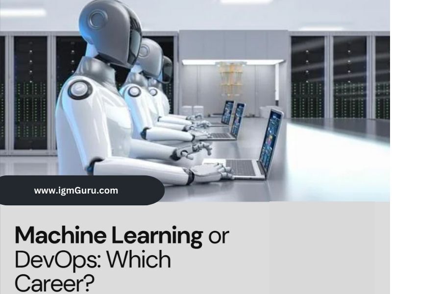 Which Is Better: Machine Learning or DevOps?: Tech Place
